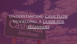 Understanding Cash Flow Modelling: A Guide for Beginners - ISJ